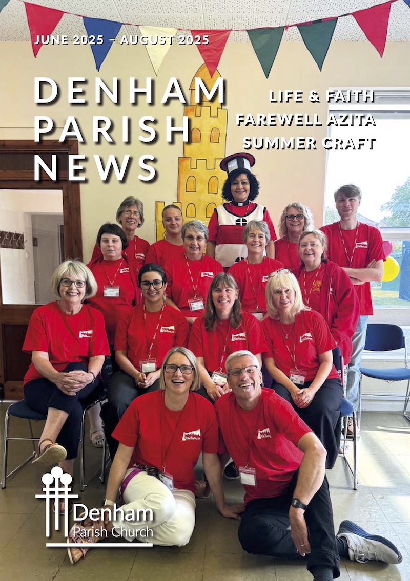 Denham Parish News: Summer 2025 - Denham Parish Church